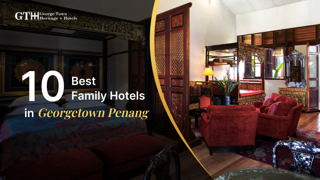 10 Best Family Hotels in Georgetown Penang (2024)